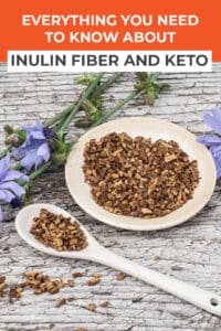 Everything You Need to Know about Inulin Fiber and Keto - Low Carb ...