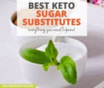 Best Sugar Substitutes on the Keto Diet - Low Carb Inspirations